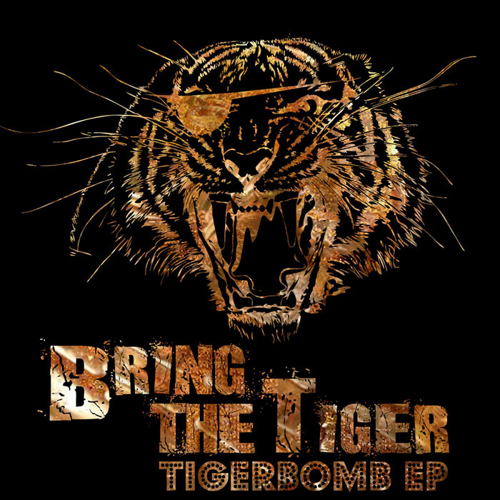 TIGERBOMB EP | Bring The Tiger