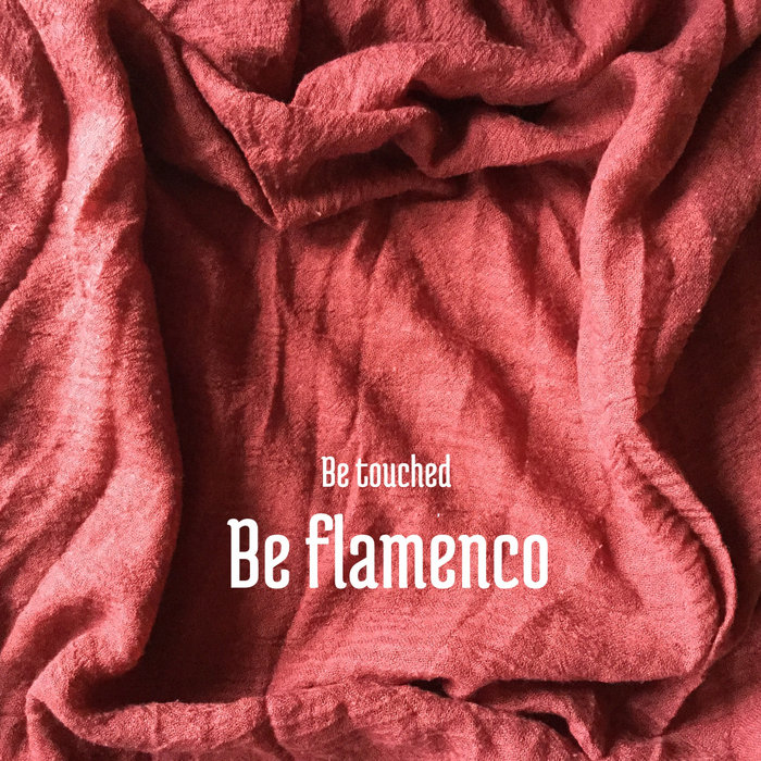 Beautiful Love (Soleá por Bulerias) - Be Flamenco | Be Flamenco