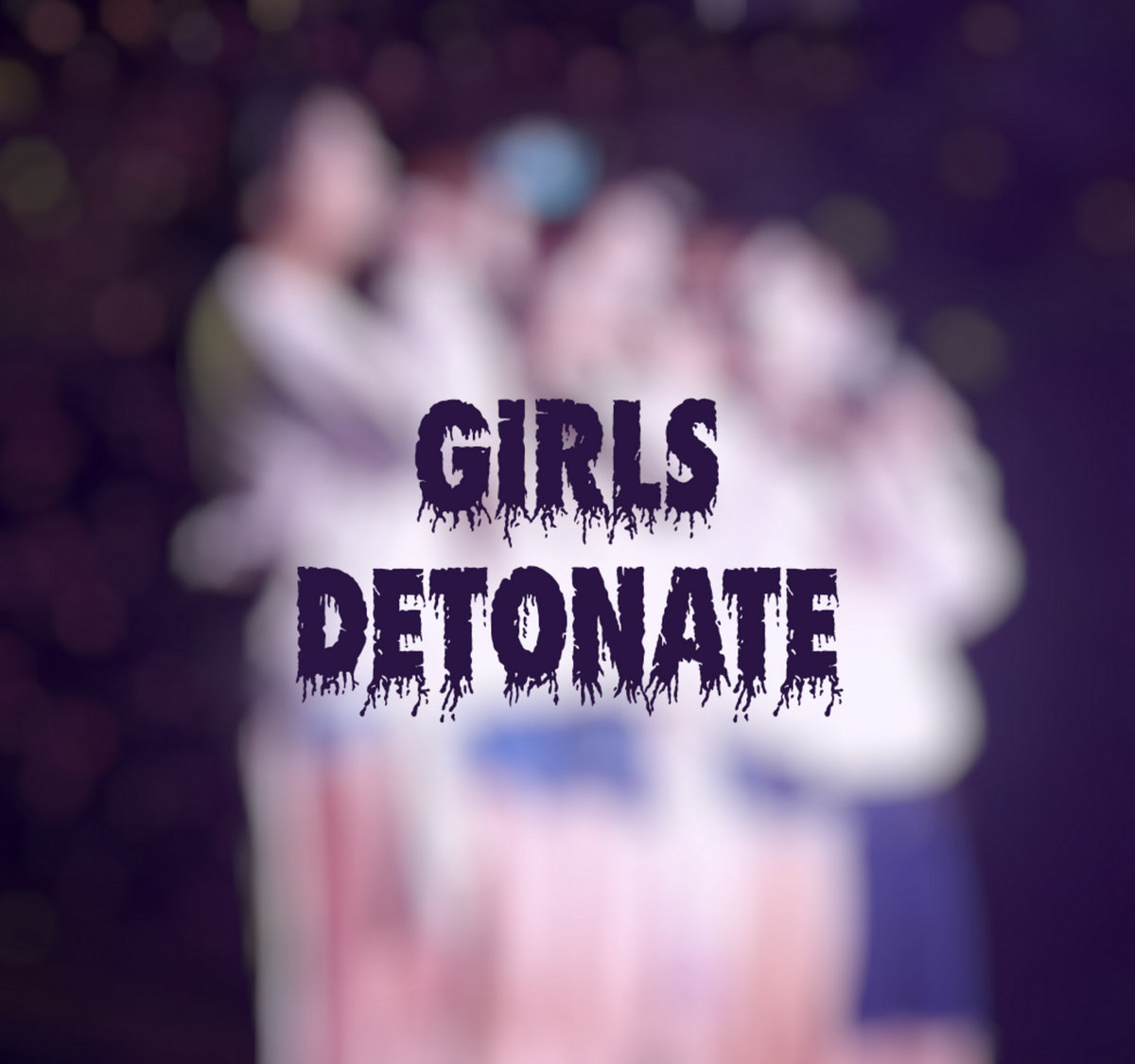 Girls Detonate | mandias