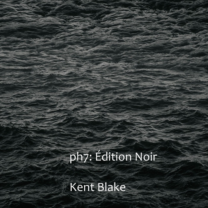 ph7: Edition Noir | Kent Blake