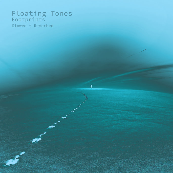 Footprints (Slow and Reverbed) | Floating Tones