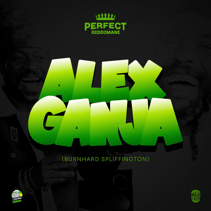 Alexganja | Perfect Giddimani, Sinky Beatz | Perfect Giddimani/Giddimani Records
