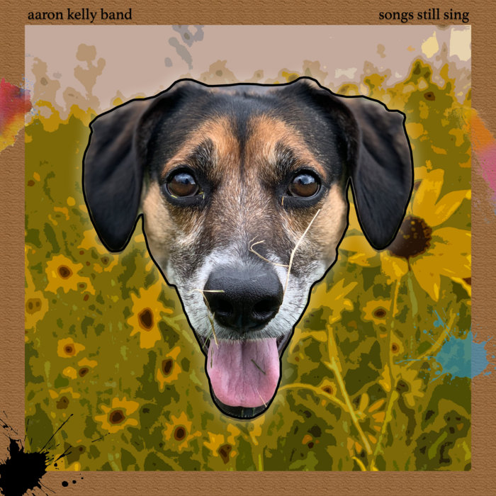 Songs Still Sing | Aaron Kelly Band | Aaron Kelly