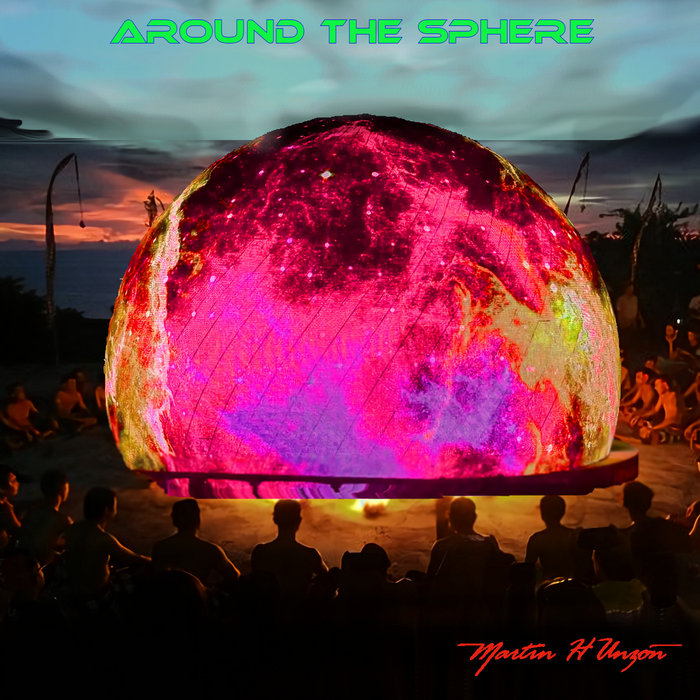 Around The Sphere | Martin H Unzon