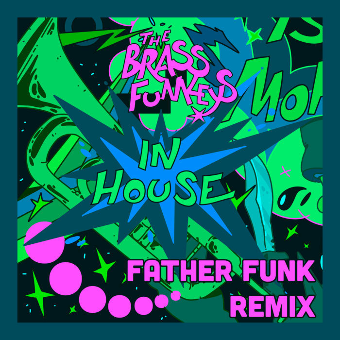 In House (Father Funk Remix) | The Brass Funkeys | Father Funk