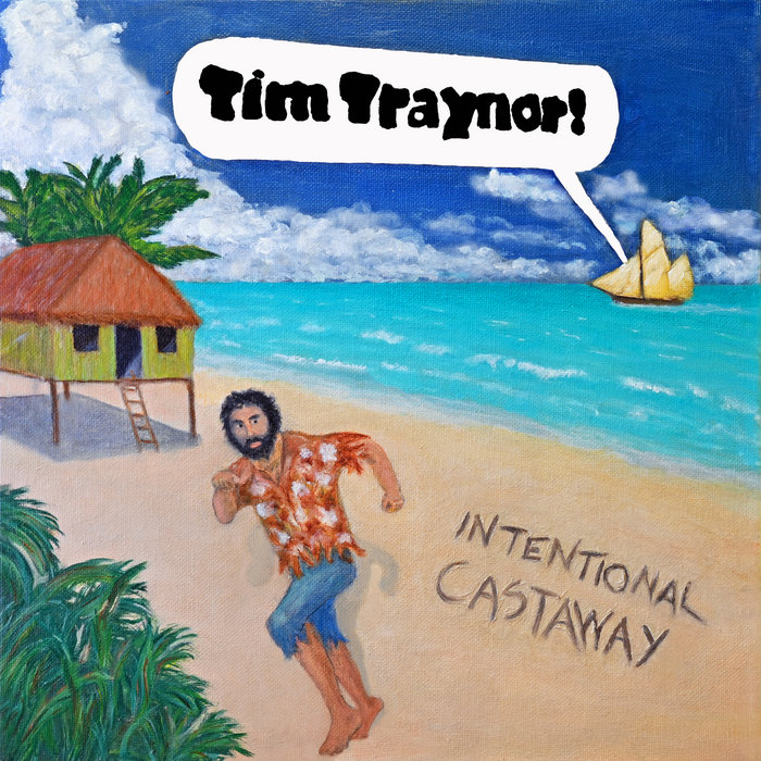 Intentional Castaway | Tim Traynor
