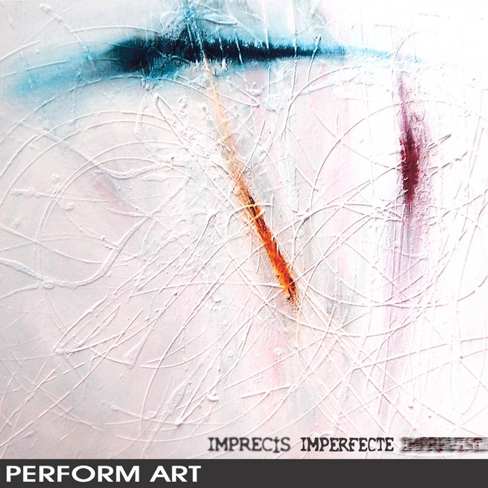 PERFORM ART | Perform Art: Imprecís, Imperfecte, Imprevist ("Imprecise ...