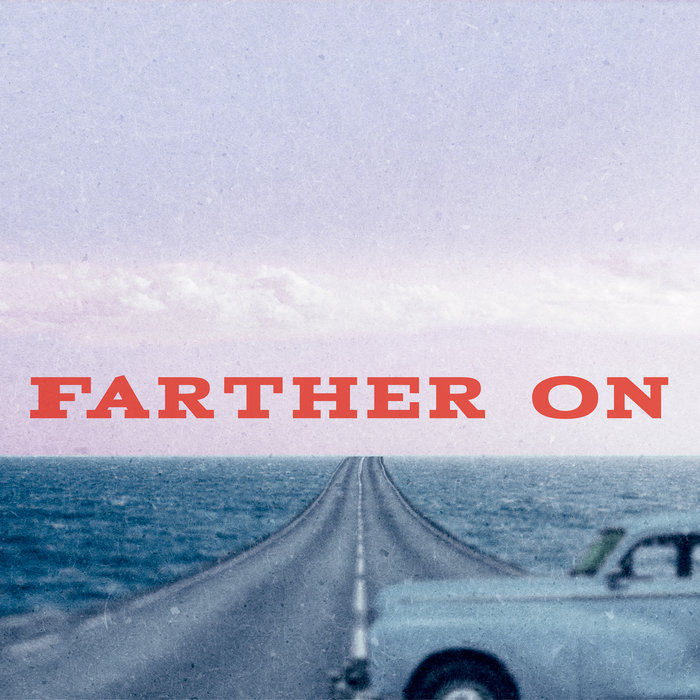 Farther On | Farther On
