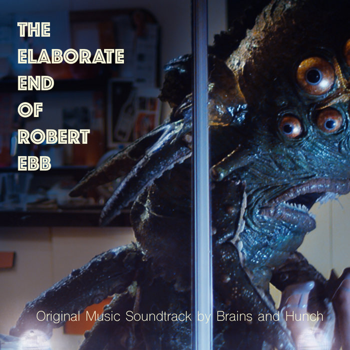 The Elaborate End of Robert Ebb | Chris Branch and Tom Haines | Brains ...