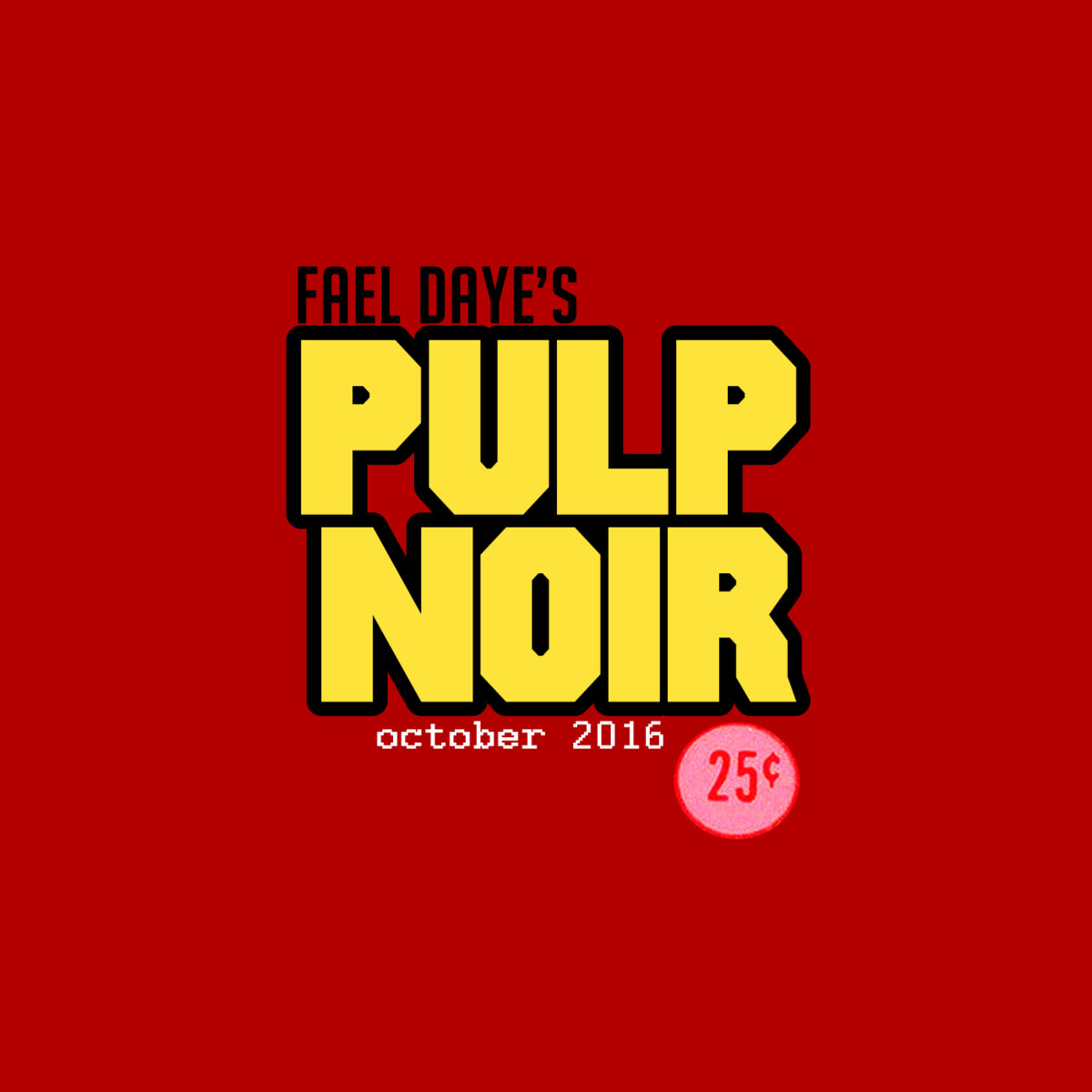 Pulp Noir | Fael Daye