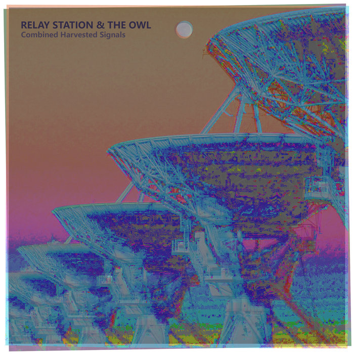 Combined Harvested Signals | Relay Station & The Owl
