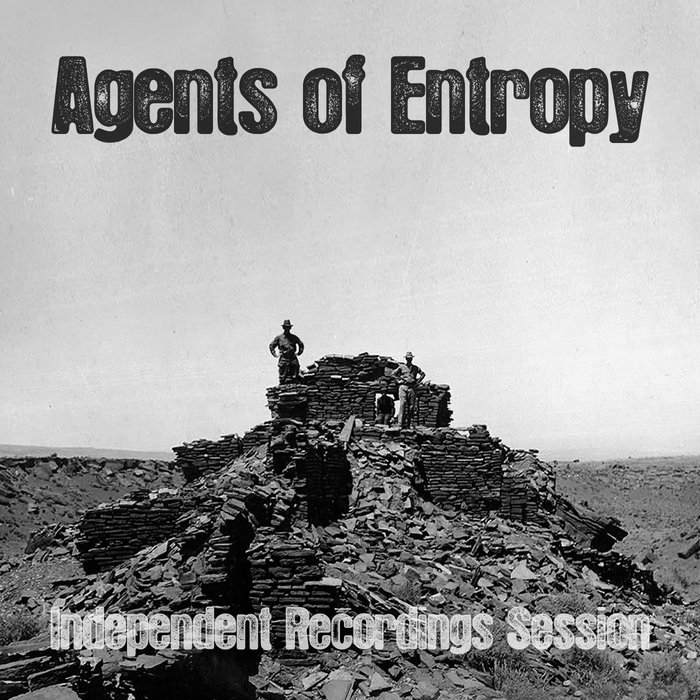 Independent Recordings Session | Agents of Entropy