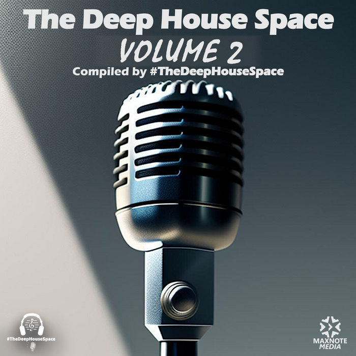 The Deep House Space Vol. 2 | #TheDeepHouseSpace | MaxNote