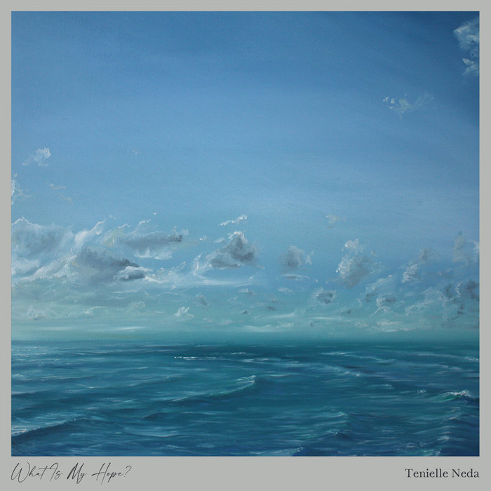 What Is My Hope? | Tenielle Neda