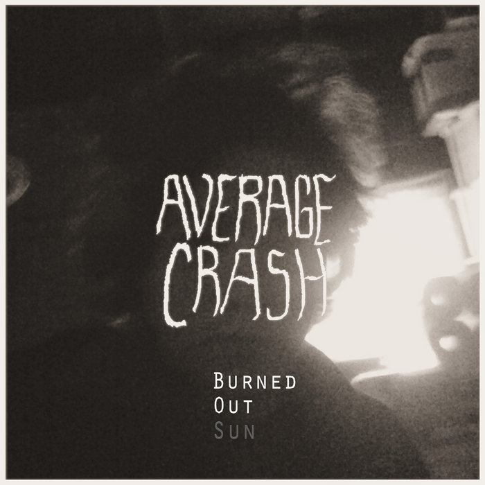 burned out sun (singles) | Average Crash