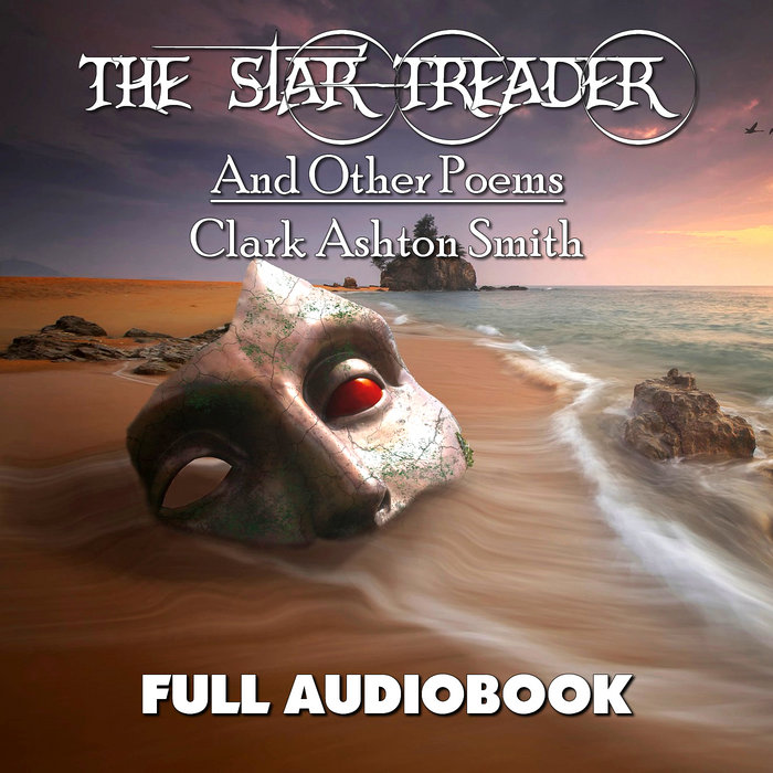 The Star-Treader And Other Poems (Full Audiobook) | Clark Ashton Smith ...