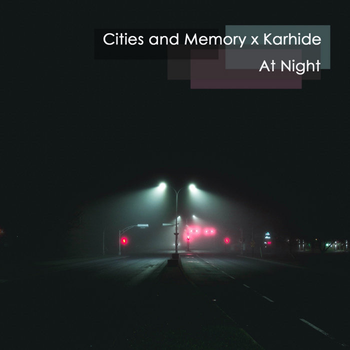At Night | Cities and Memory x Karhide | Cities and Memory