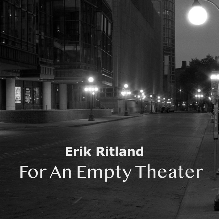 For An Empty Theater | Erik Ritland