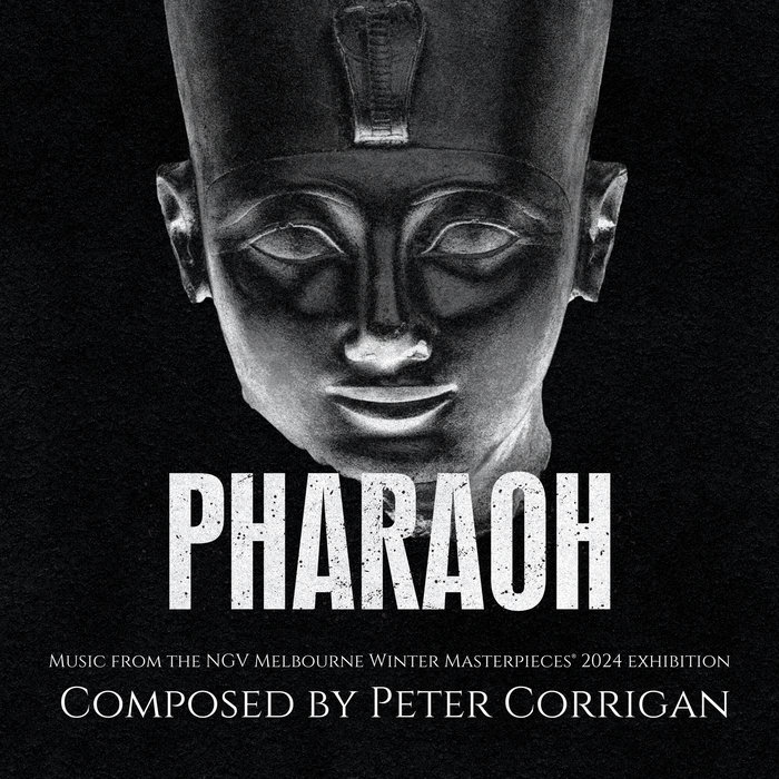 PHARAOH: Music from the NGV Melbourne Winter Masterpieces® 2024 ...