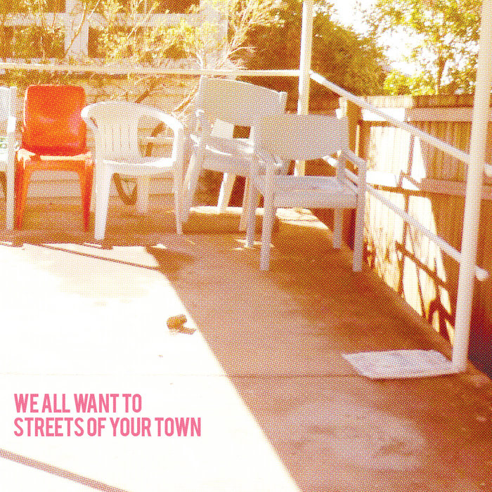 Streets Of Your Town | WE ALL WANT TO