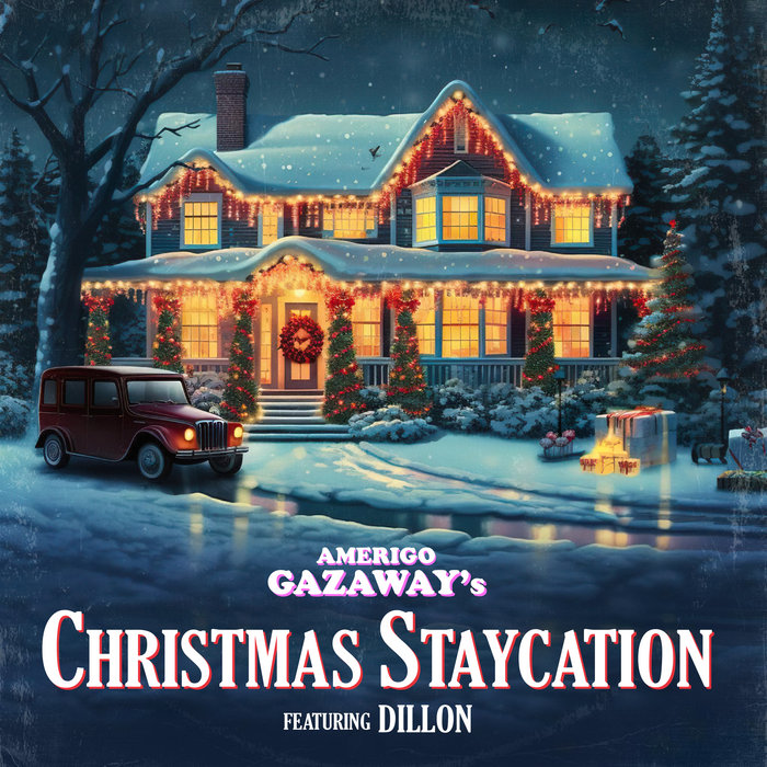 Christmas Staycation (feat. Dillon) (Single) | Amerigo Gazaway