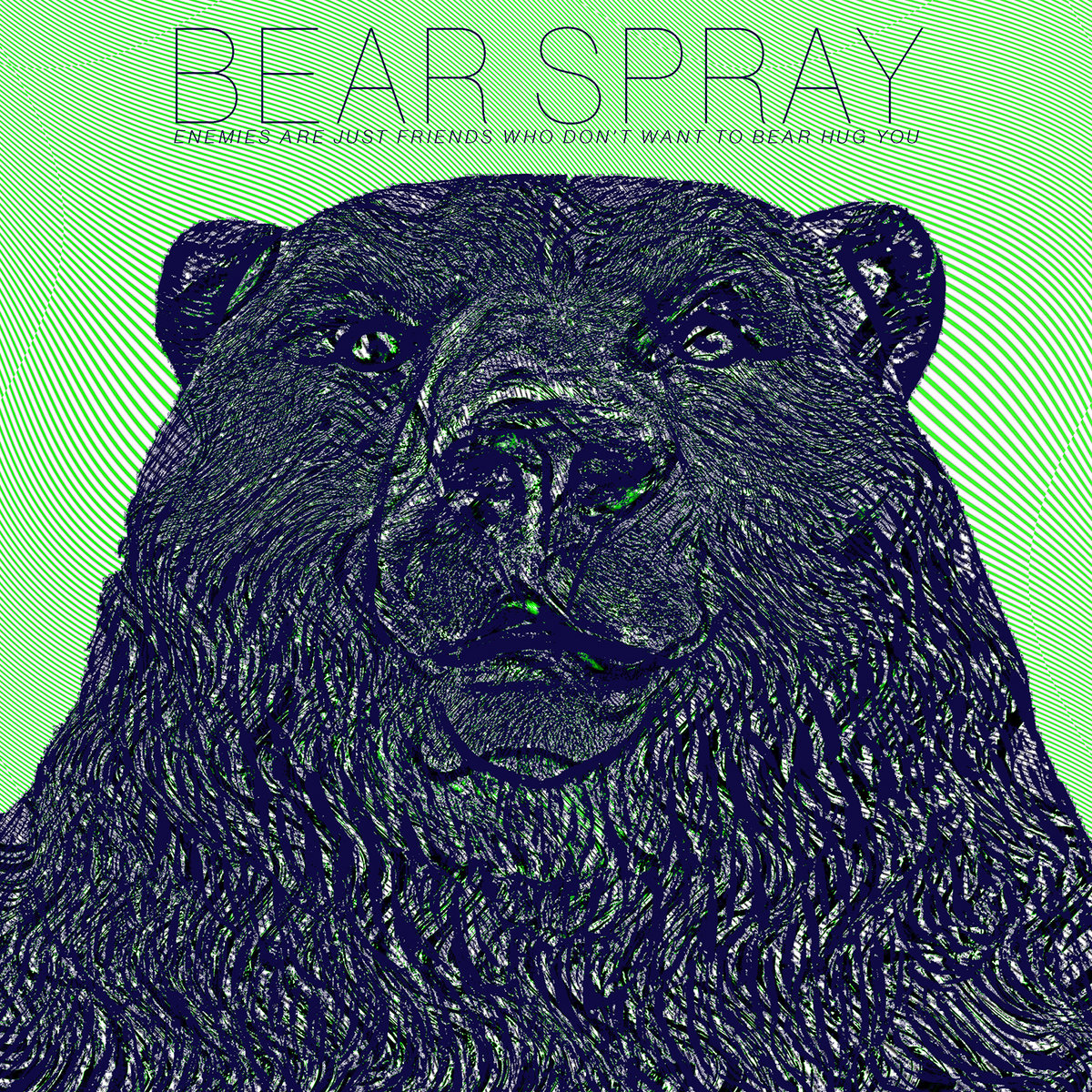 Enemies Are Just Friends Who Don't Want To Bear Hug You | Bear Spray