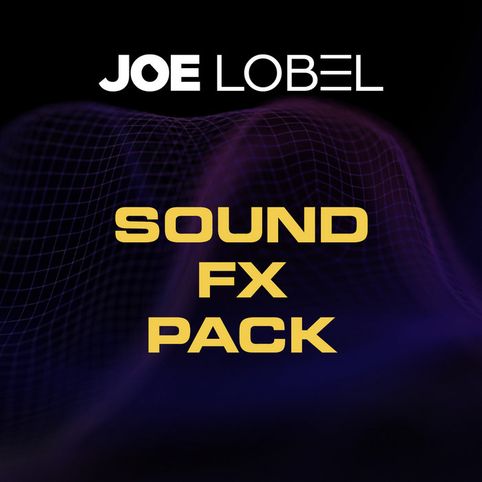 Joe Lobel Sound FX Pack | Joe Lobel