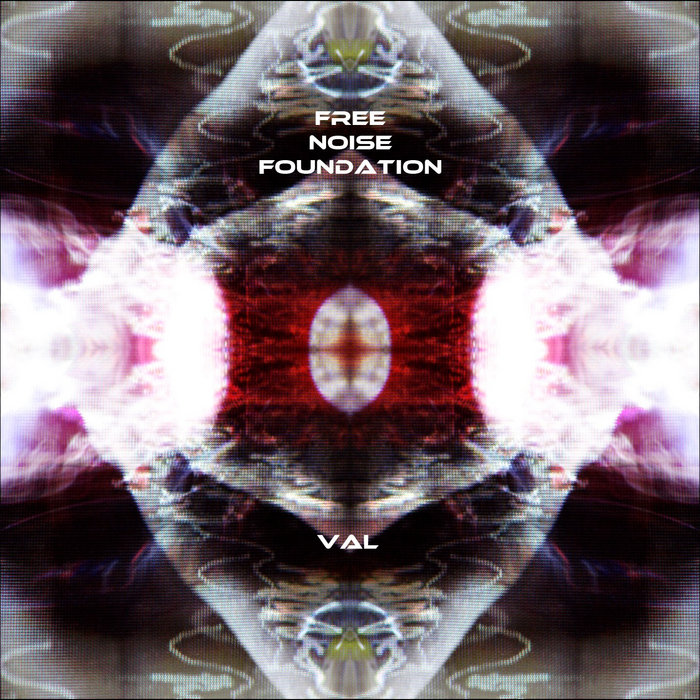 Val | Free Noise Foundation | Production Unit Xero
