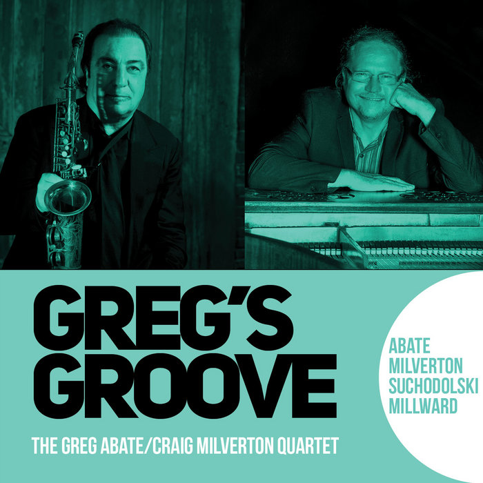 Greg's Groove | The Greg Abate / Craig Milverton Quartet | Craig Milverton