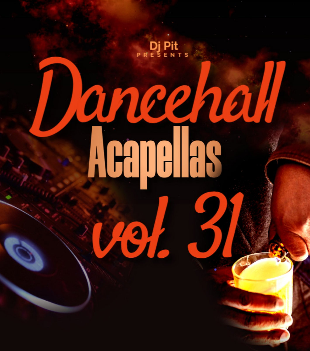 Dancehall Acapellas Vol.31 | Dj Pit