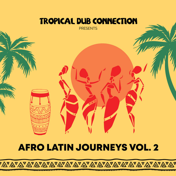 Afro Latin Journeys vol. 2 | Tropical DUB Connection