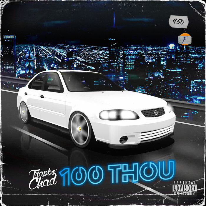 100 Thou | Trapbo' Chad