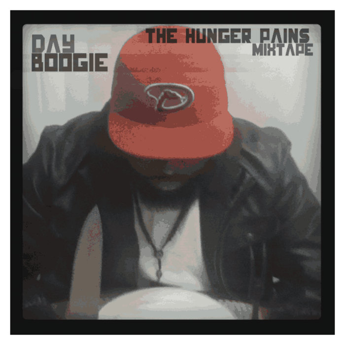 The Hunger Pains Mixtape | Day Boogie