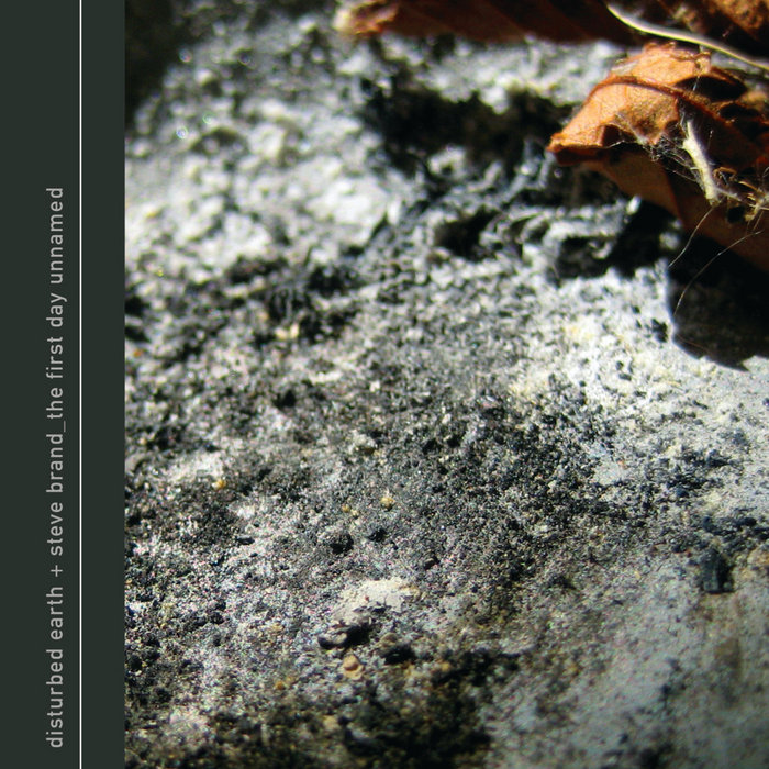 The First Day Unnamed | Disturbed Earth & Steve Brand | Disturbed Earth