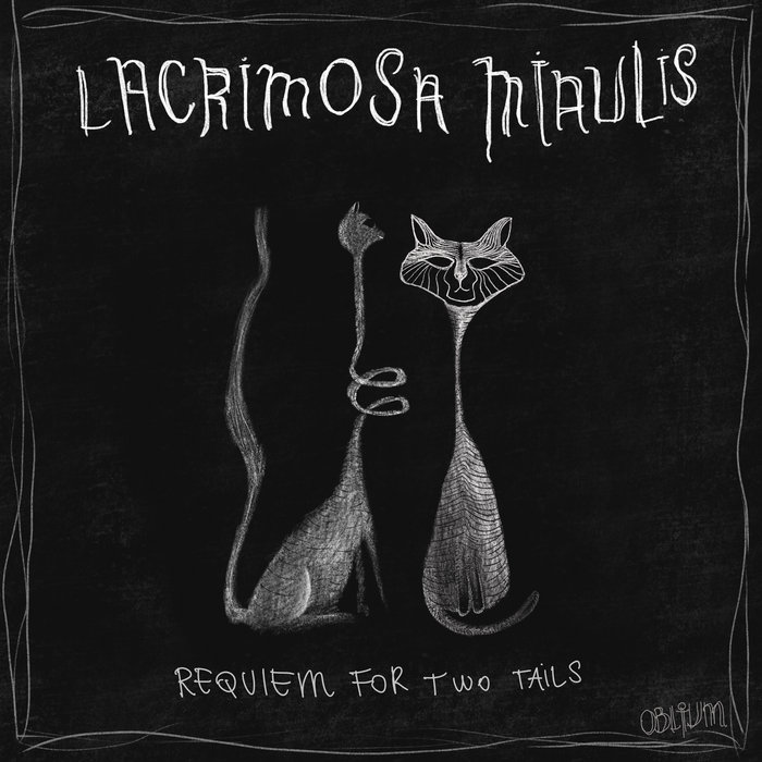 Lacrimosa Miaulis - Requiem For Two Tails | Oblium