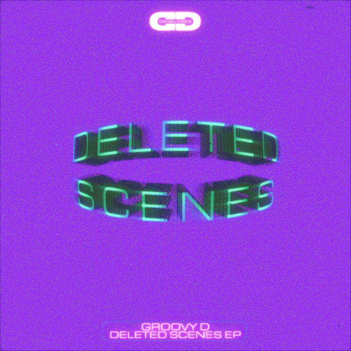 Deleted Scenes EP | Groovy D | Dansu Discs