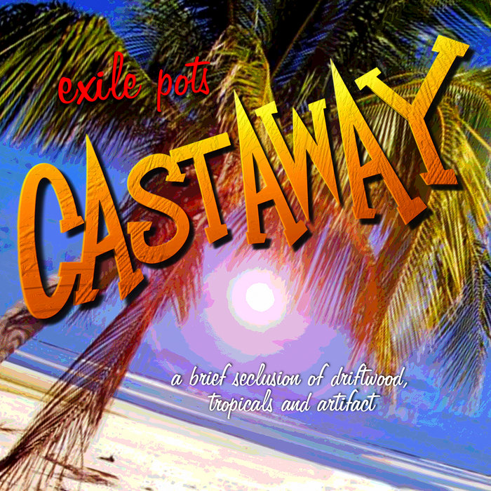 Castaway | Exile Pots