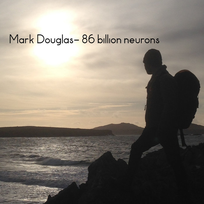 TECHNO ALBUM- 86 billion neurons | Mark Douglas