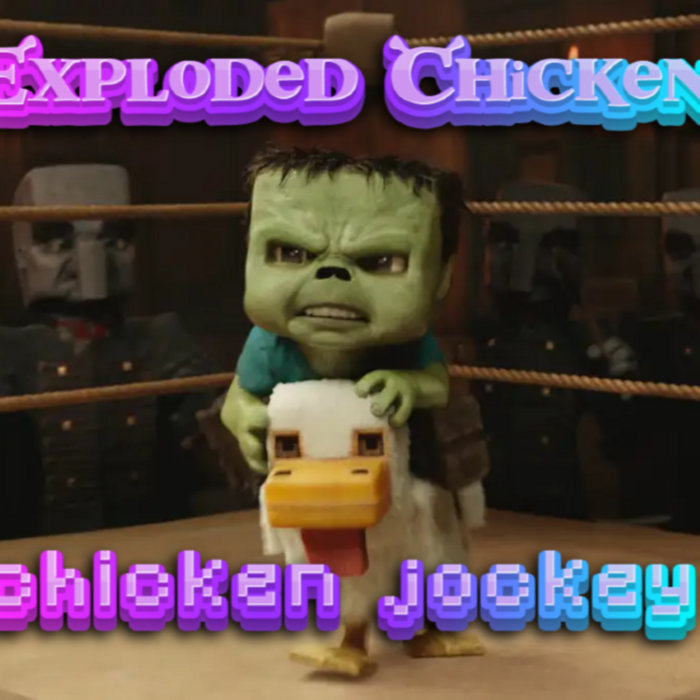 Chicken Jockey | Exploded Chicken