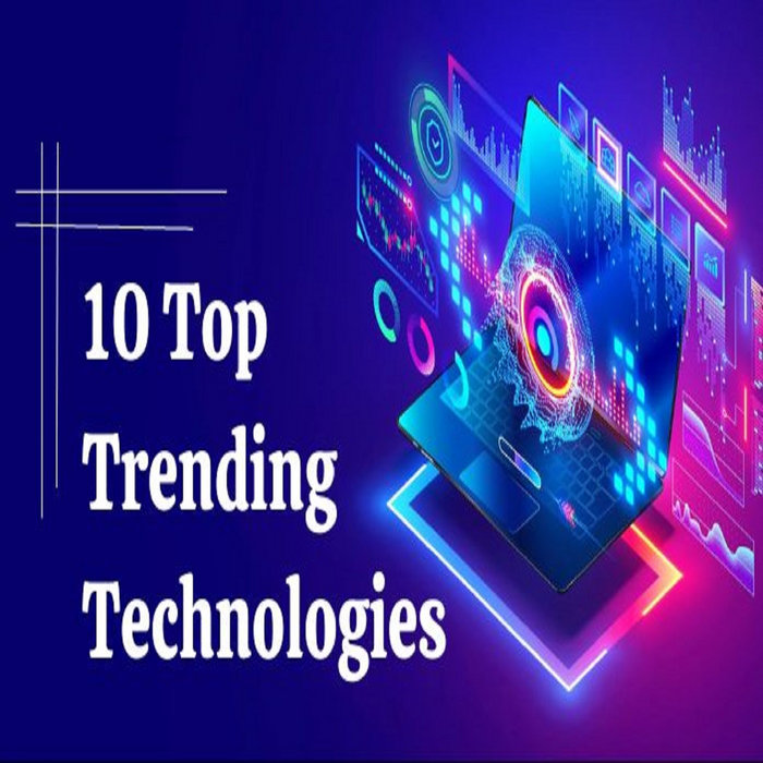 10 Top Trending Technologies That You Should Know | Hackzon