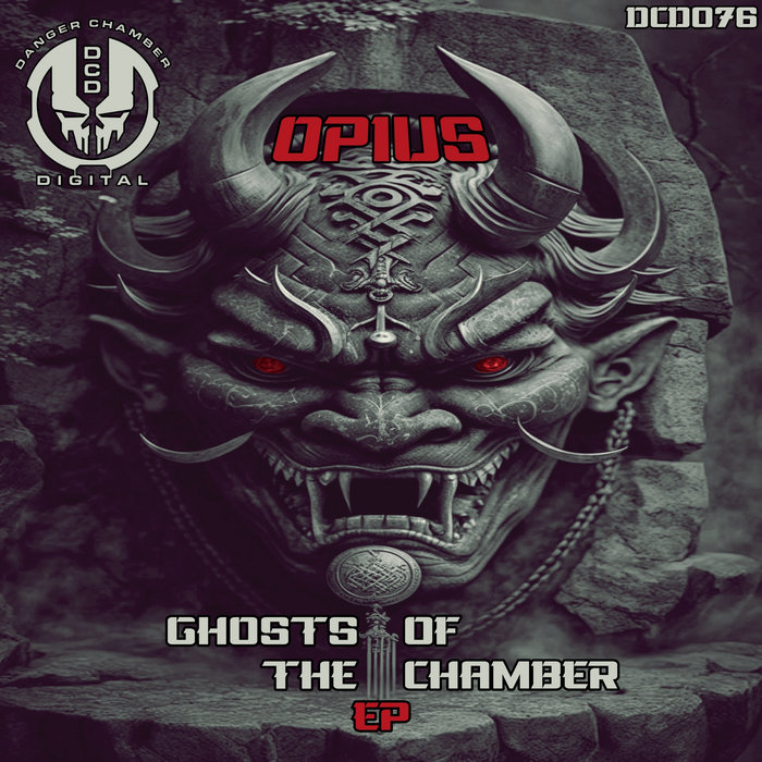 Ghosts Of The Chamber EP | Opius | Danger Chamber Digital