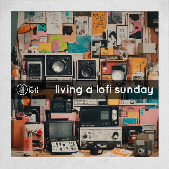 Living a lofi sunday | Cactus Code Lofi