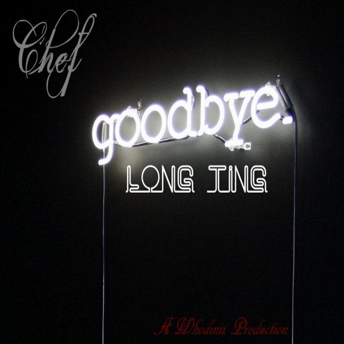 Goodbye Long ting | Whodiniz, Chef | Whodiniz
