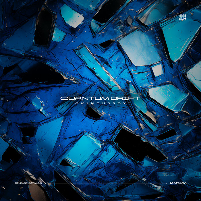 Quantum Drift | Ominousboy | IAMT