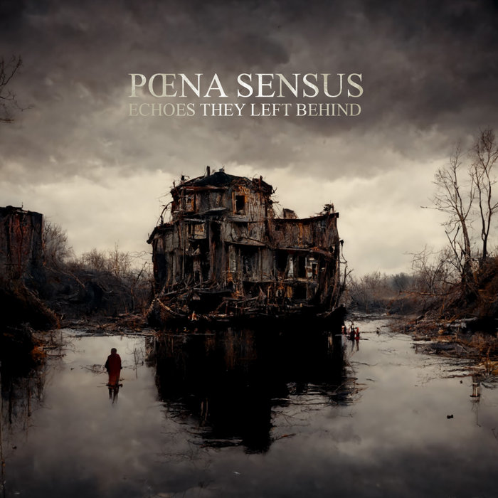 (ZZS 112) Poena Sensus "Echoes they left behind" | Poena Sensus | Zazen Sounds Publishings