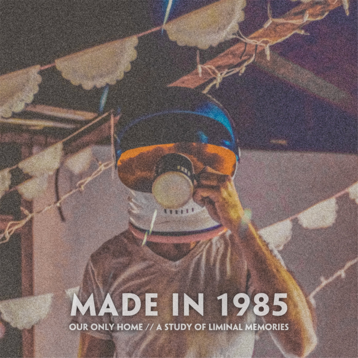 Our Only Home // A Study Of Liminal Memories (Album) | Made In 1985