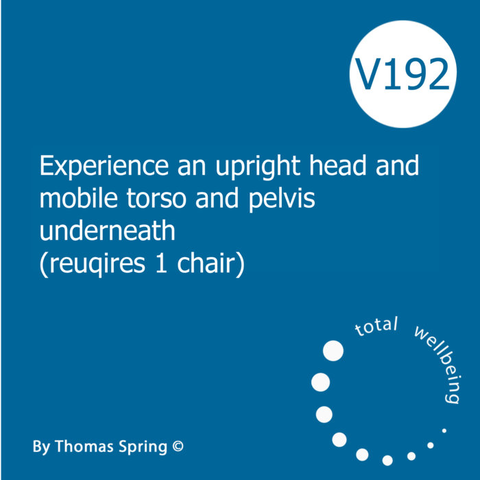 V192 Experience an upright head with a mobile torso and pelvis ...