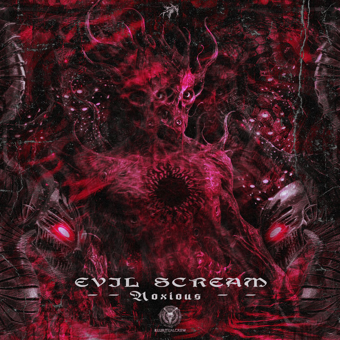 Noxious EP | Evil Scream | Illuminati Music