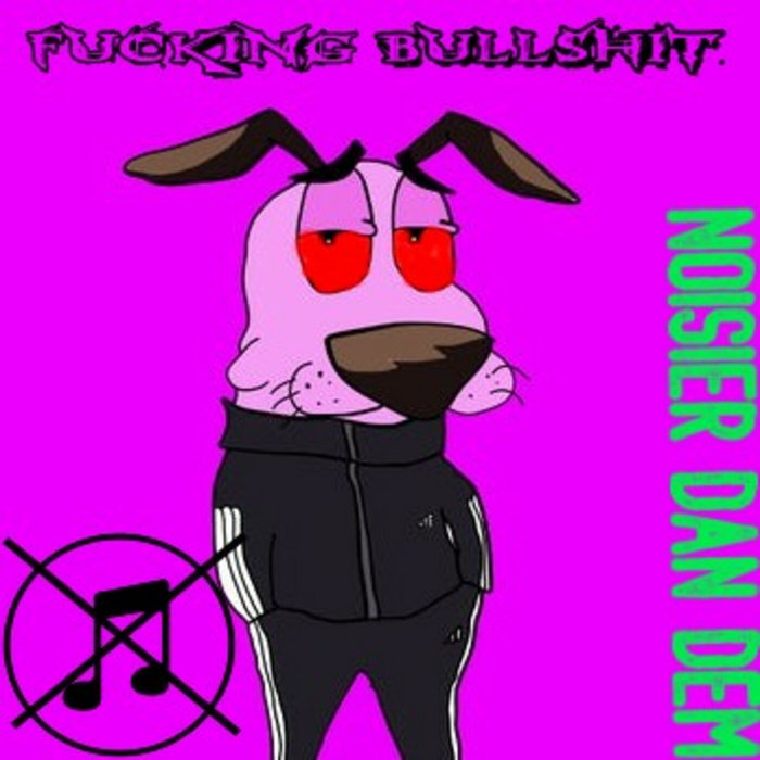 NOISIER DAN DEM FUCKING BULLSHIT Imploding Sounds NOISIER DAN DEM FUCKING BULLSHIT Imploding Sounds