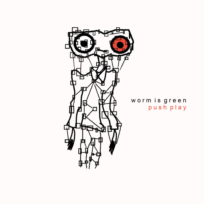 Push Play | Worm Is Green
